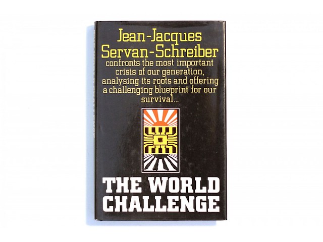 Jean-Jacques Servan-Schreiber - The World Challenge