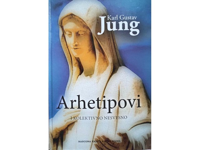 Arhetipovi i kolektivno nesvesno - Karl Gustav Jung