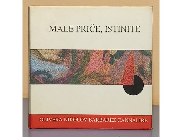 MALE PRIČE ISTINITE Olivera Nikolov Barbarez Cannalire