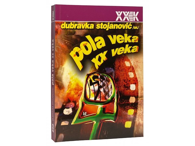 Dubravka Stojanović - Pola veka XX veka