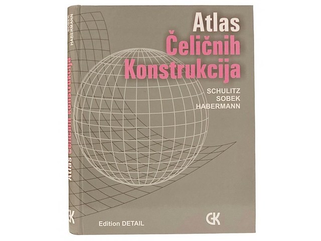 Atlas čeličnih konstrukcija - Schulitz, Sobek, Haberman