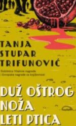 Duž Oštrog Noža Leti Ptica Od Tanja Stupar Trifunović