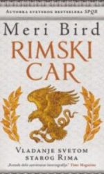 Rimski Car: Vladanje Svetom Starog Rima Od Meri Bird