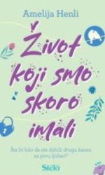 Život Koji Smo Skoro Imali Od Amelija Henli