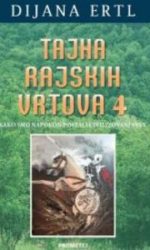 Tajna Rajskih Vrtova 4: Kako Smo Napokon Postali Civilizovani Svet Od Dijana Ertl