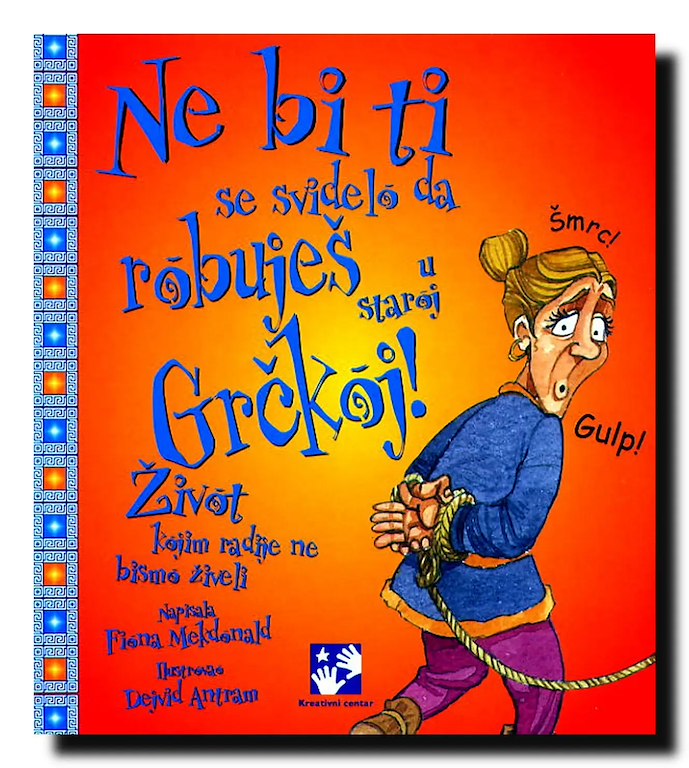 Ne bi ti se svidelo da robuješ u Grčkoj