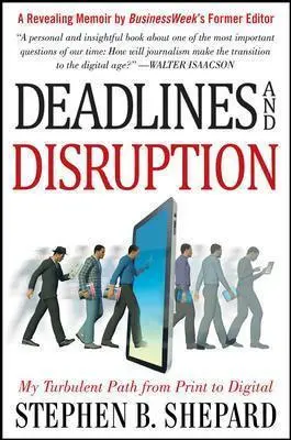 Deadlines and Disruption: My Turbulent Path from Print to Digital