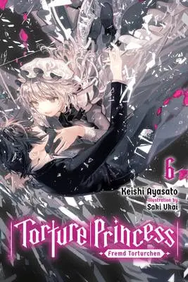 Torture Princess: Fremd Torturchen, Vol. 6