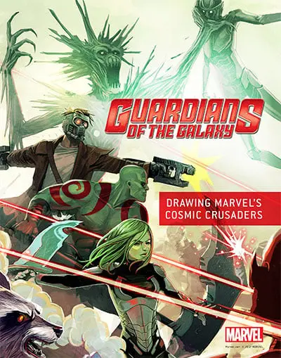 Guardians of the Galaxy: Creating Marvel's Spacefaring Super Heroes: Drawing Marvel’s Cosmic Crusaders