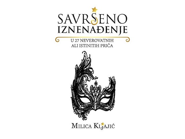 Savršeno iznenađenje: u 27 priča - Milica Kljajić