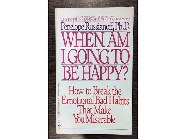 When Am I Going to Be Happy? -  Penelope Russianoff