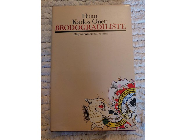 Brodogradilište- Huan Karlos Oneti