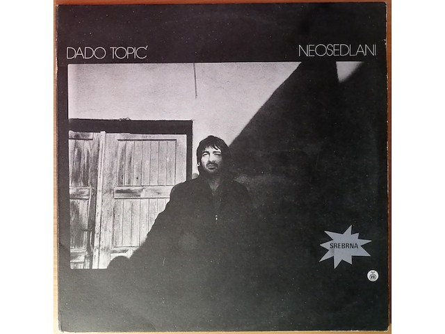 2LP DADO TOPIĆ - Neosedlani (1979) 3. press, VG-/G+/M