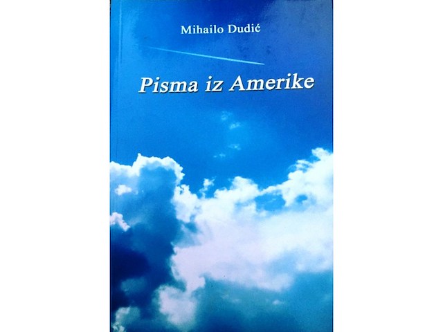 Mihailo Dudić - Pisma iz Amerike