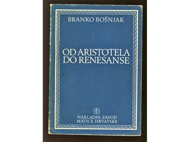 Branko Bošnjak - Od Aristotela do renesanse