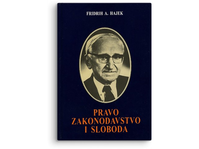 Fridrih August Hajek - Pravo, zakonodavstvo i sloboda