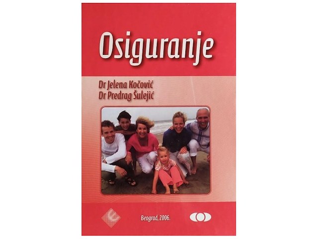 Osiguranje - Dr.Jelena Kočović,Dr.Predrag Šulejić