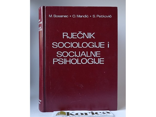 RJEČNIK SOCIOLOGIJE I SOCIJALNE PSIHOLOGIJE: M. Bosanac