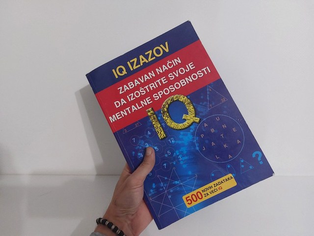 IQ izazov 500 novih zadataka za veći IQ