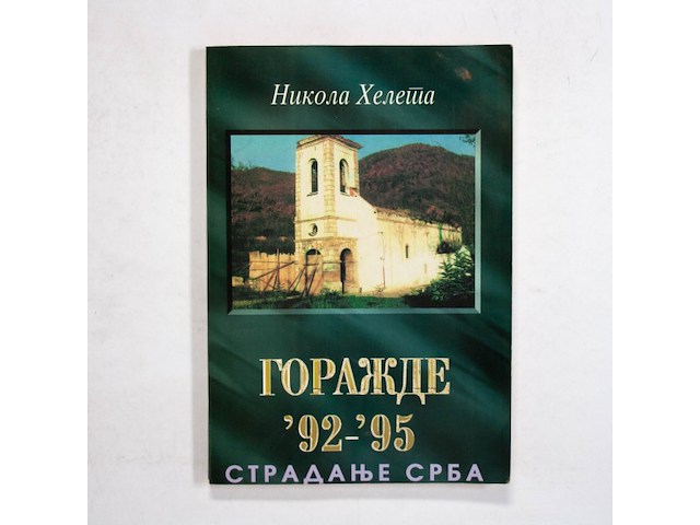 Goražde `92-`95 - stradanje Srba, Nikola Heleta