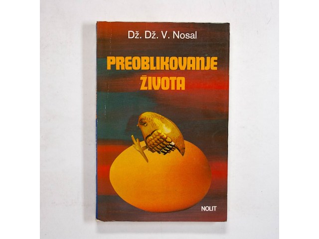 Preoblikovanje života, Dž. Dž. V. Nosal