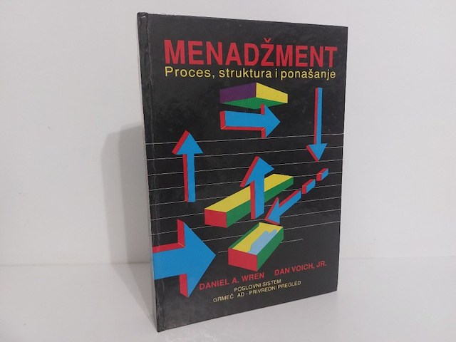 Menadžment proces, struktura i ponašanje - D. Wren