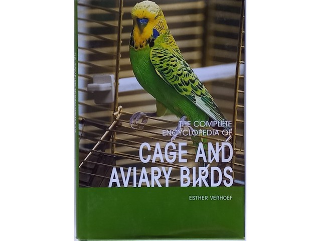 THE COMPLETE ENCYCLOPEDIA OF CAGE AND AVIARY BIRDS