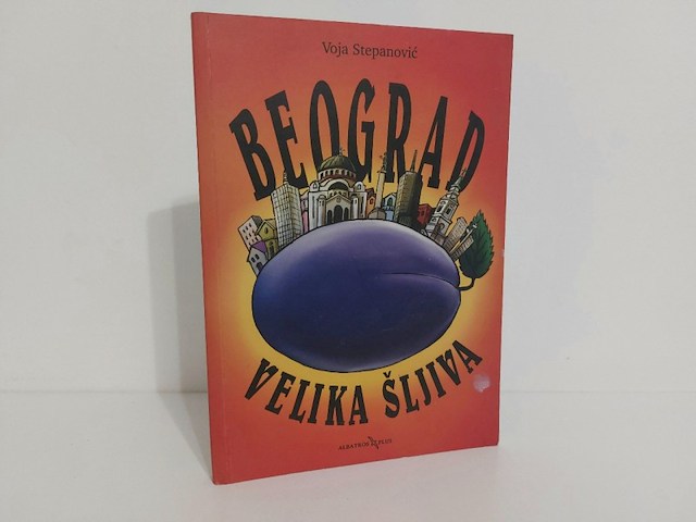 Beograd velika šljiva  - Voja Stepanović