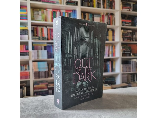 Out of the dark - Tales of terror by Robert W. Chambers