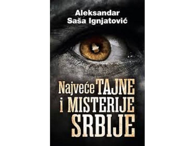 Najveće tajne i misterije Srbije - Aleksandar Ignjatovi