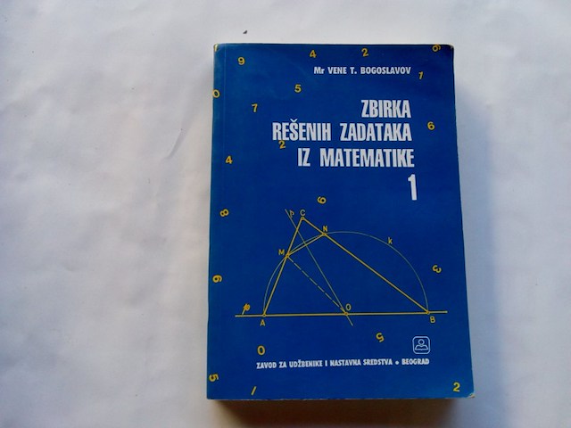 Zbirka rešenih zadataka iz matematike 1,Vene Bogoslavov