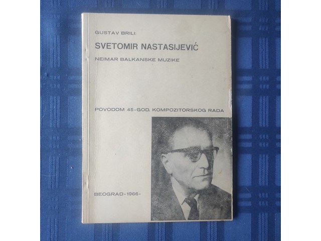 Svetomir Nastasijević, neimar balkanske muzike