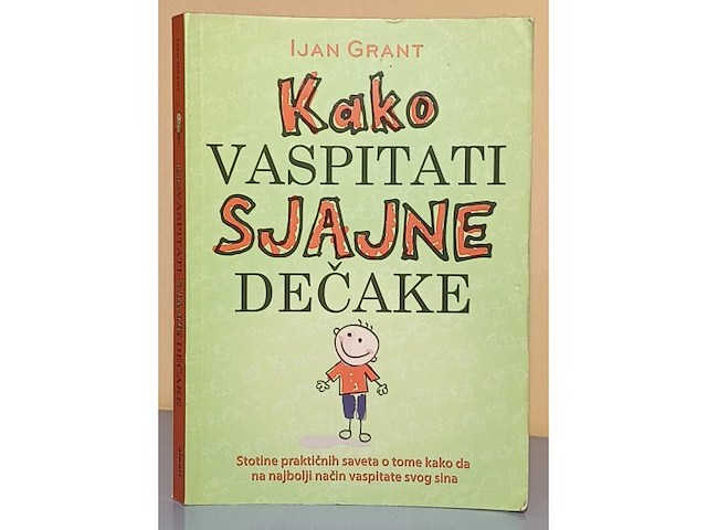 KAKO VASPITATI SJAJNE DEČAKE Ijan Grant