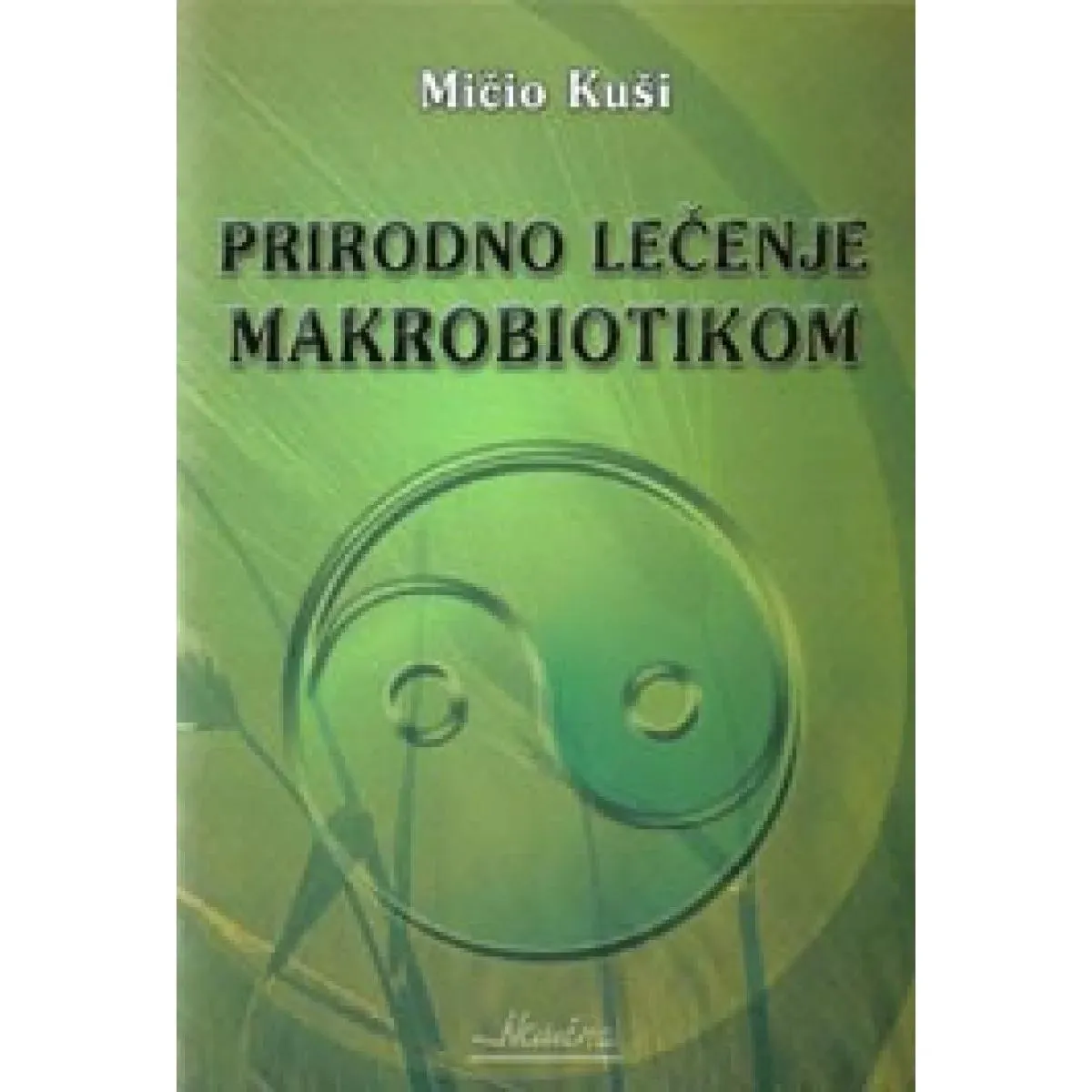 PRIRODNO LEČENJE MAKROBIOTIKOM