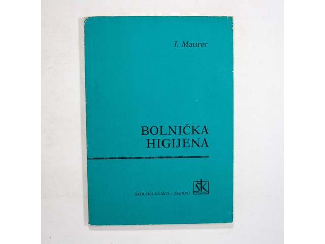 Bolnička higijena, I. Maurer