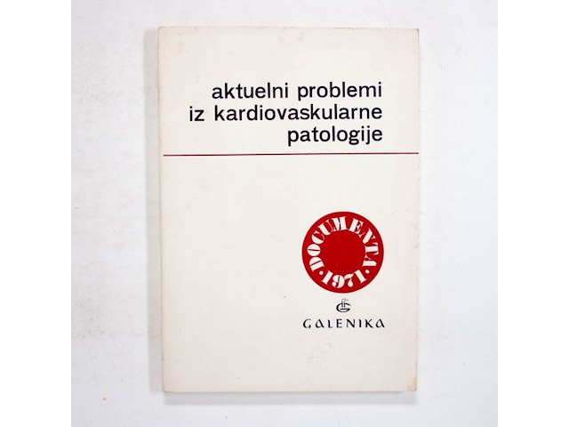 Aktuelni problemi iz kardiovaskularne patologije