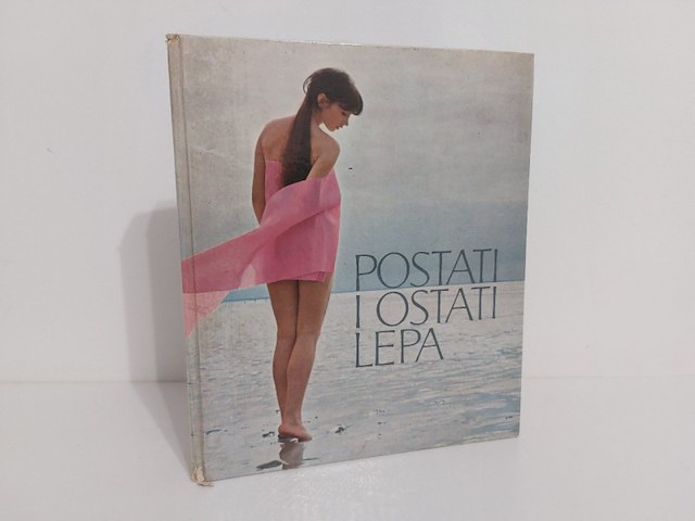 Postati I ostati lepa  - Olga Pešić