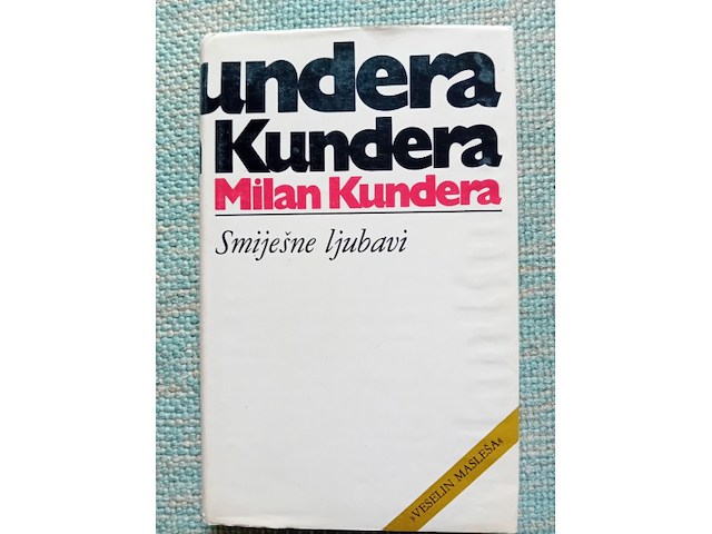 Milan Kundera Smiješne ljubavi
