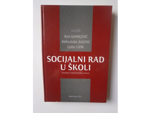 Socijalni rad u školi: teorijsko-metodološke osnove