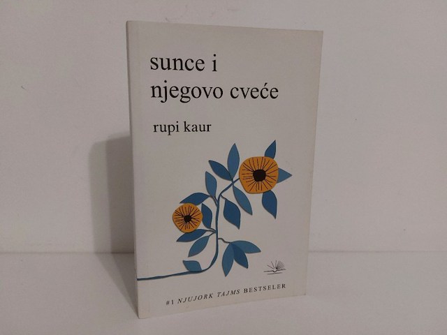 Sunce i njegovo cveće - Rupi Kaur NOVO