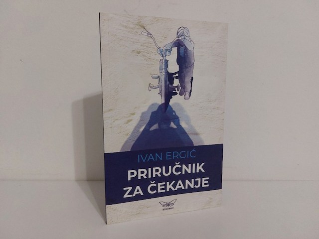 Priručnik za čekanje  - Ivan Ergić NOVO