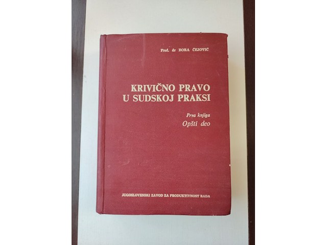 Krivično pravo u sudskoj praksi (opšti deo) - Čejović