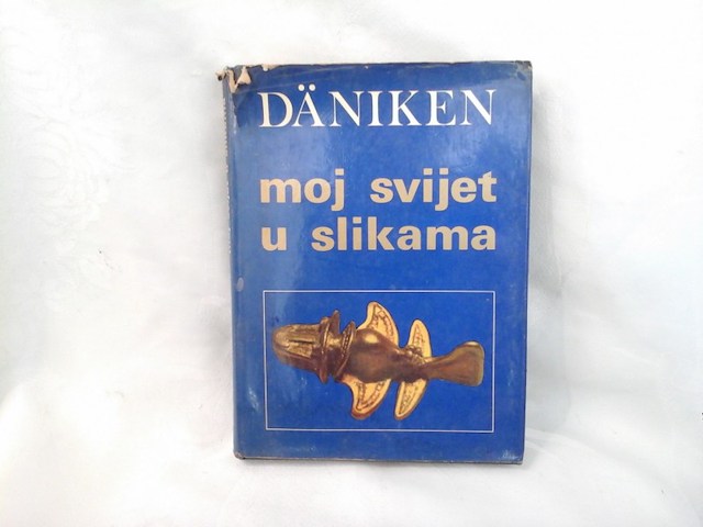 Moj svijet svet u slikama Daniken