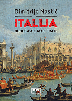 Italija – hodočašće koje traje, Dimitrije Nastić