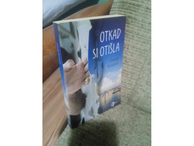 OTKAD SI OTIŠLA - Darija Binjardi