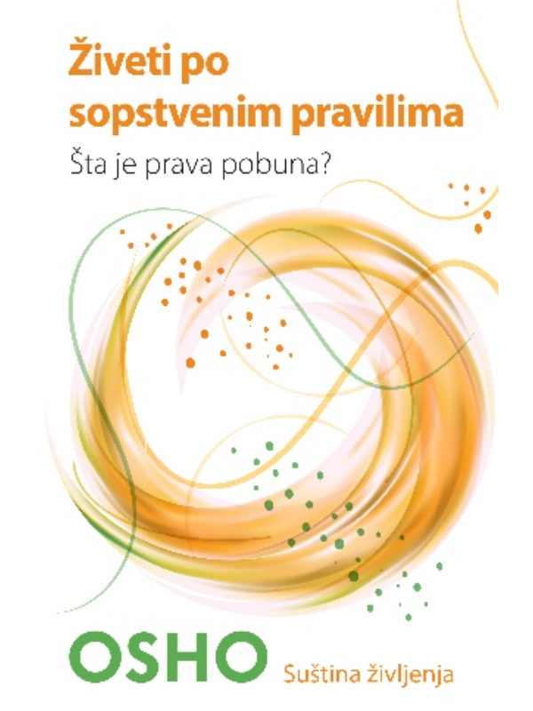 Živeti po sopstvenim pravilima : šta je prava pobuna