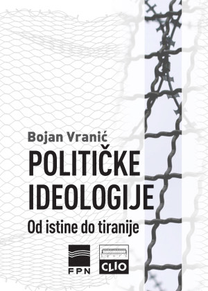 POLITIČKE IDEOLOGIJE - Od istine do tiranije