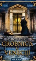 Grobnica U Veneciji Od Mateo Strukul