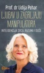 Ljubav U Zagrljaju Manipulatora Od Lidija Pehar