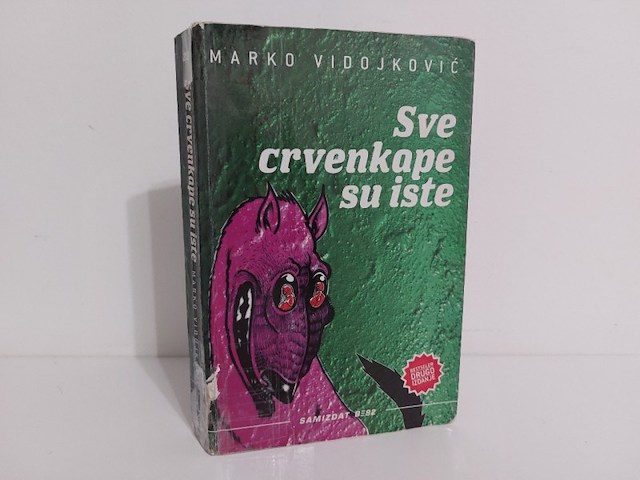 Sve crvenkape su iste - Marko Vidojković